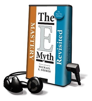 The E-Myth Revisited, the & E-Myth Mastery by Michael E. Gerber | Goodreads