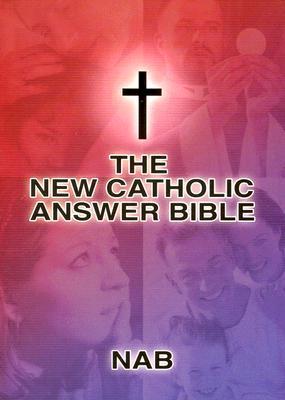 New Catholic Answer Bible by Paul Thigpen | Goodreads