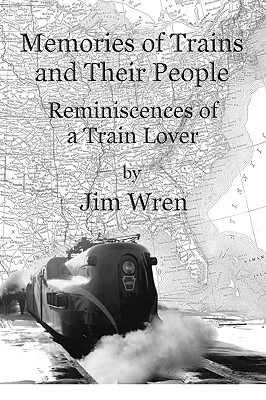 Memories of Trains and Their People, Reminiscences of a Train Lover by ...