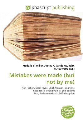Mistakes Were Made (But Not by Me) by Frederic P. Miller | Goodreads