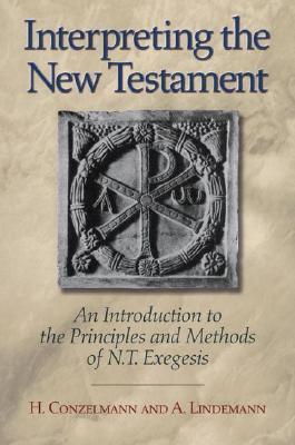 Interpreting the New Testament: An Introduction to the Principles and ...