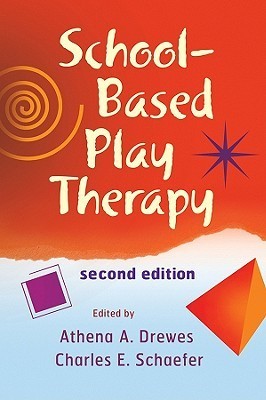 School-Based Play Therapy by Athena A. Drewes | Goodreads
