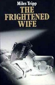 The Frightened Wife by Miles Tripp | Goodreads
