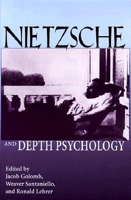 Nietzsche and Depth Psychology by Jacob Golomb | Goodreads