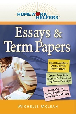Homework Helpers: Essays & Term Papers by Michelle McLean | Goodreads