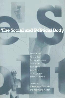 The Social and Political Body by Theodore R. Schatzki | Goodreads
