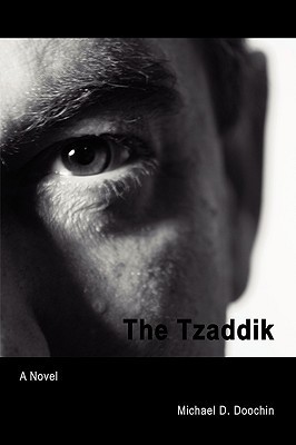 The Tzaddik by Michael D. Doochin | Goodreads