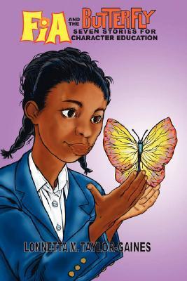 Fia and the Butterfly: 7 Stories for Character Education by Lonnetta, M ...