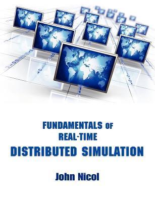 Fundamentals of Real-Time Distributed Simulation by John Nicol | Goodreads