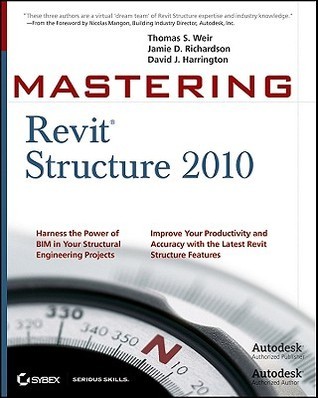 Mastering Revit Structure 2010 by Thomas S. Weir | Goodreads