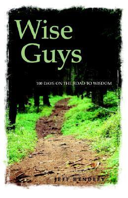 Wise Guys by Jeff Hendley | Goodreads