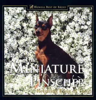 The Miniature Pinscher: Reigning King of Toys by Jacklyn E. Hungerland ...