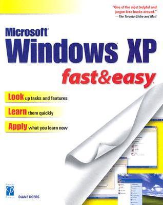Windows XP Fast & Easy by Diane Koers | Goodreads
