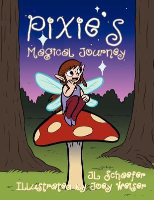 Pixie's Magical Journey by J.L. Schaefer | Goodreads