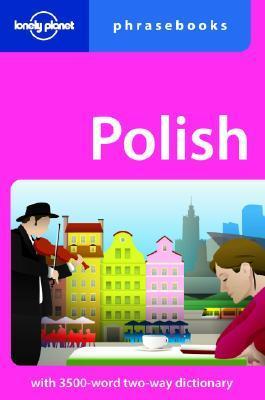 Polish Phrasebook (Lonely Planet Phrasebooks) by Lonely Planet | Goodreads