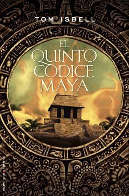 El quinto códice maya by Tom Isbell | Goodreads