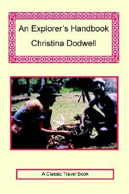 An Explorer's Handbook by Christina Dodwell | Goodreads