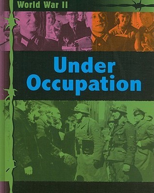 Under Occupation (World War Two) by Simon Adams | Goodreads