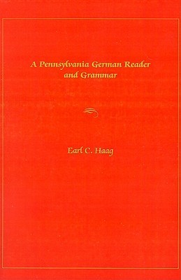 Pennsylvania German Reader and Grammar by Earl C. Haag | Goodreads