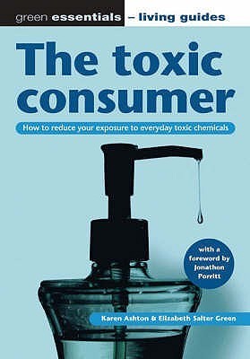 The Toxic Consumer (Green Essentials - Living Guides) by Karen Ashton ...