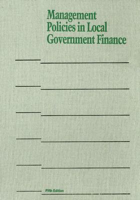 Management Policies In Local Government Finance by J. Richard Aronson ...