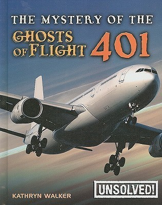 The Mystery of the Ghosts of Flight 401 (Unsolved!) by Kathryn Walker ...