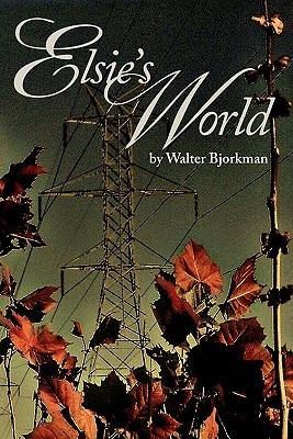 Elsie's World by Walter Bjorkman | Goodreads