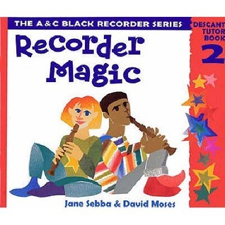 Recorder Magic: Descant Tutor Book 2 by Jane Sebba | Goodreads
