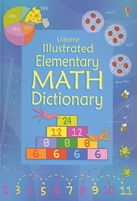 Usborne Illustrated Elementary Math Dictionary by Tori Large | Goodreads