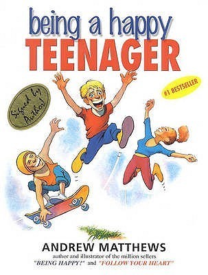 Being a Happy Teenager by Andrew Matthews | Goodreads