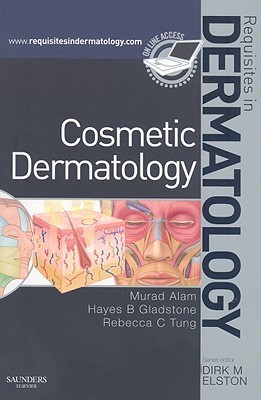 Cosmetic Dermatology: Requisites in Dermatology Series by Murad Alam ...