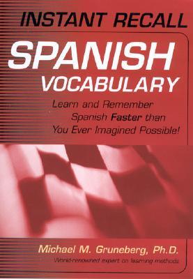 Instant Recall Spanish Vocabulary : Learn and Remember Spanish Faster ...