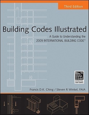 Building Codes Illustrated: A Guide to Understanding the 2009 ...