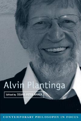 Alvin Plantinga by Deane-Peter Baker | Goodreads