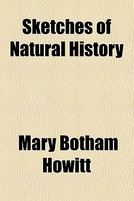 Sketches of Natural History by Mary Botham Howitt | Goodreads
