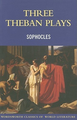 Sophocles' Three Theban Plays by Sophocles | Goodreads