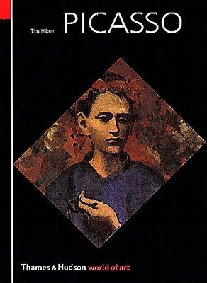 Picasso (World of Art) by Timothy Hilton | Goodreads