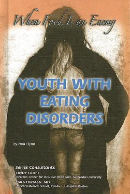 Youth with Eating Disorders: When Food Is an Enemy by Noa Flynn | Goodreads