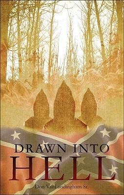 Drawn Into Hell by Don VanLandingham Sr. | Goodreads