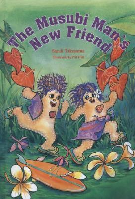 The Musubi Man's New Friend by Sandi Takayama | Goodreads