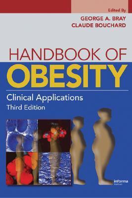 Handbook of Obesity: Clinical Applications, Third Edition by George A ...