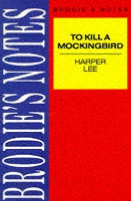 Brodie's Notes On Harper Lee's To Kill A Mockingbird by Kenneth ...