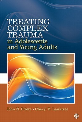 Treating Complex Trauma in Adolescents and Young Adults by Cheryl B ...