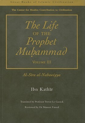 The Life of the Prophet Muhammad by Ibn Kathir | Goodreads