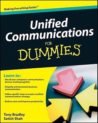 Unified Communications For Dummies by Tony Bradley | Goodreads