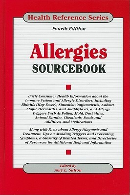 Allergies Sourcebook (Health Reference) by Amy L. Sutton | Goodreads