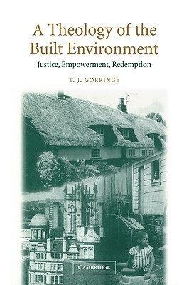 A Theology of the Built Environment: Justice, Empowerment, Redemption ...