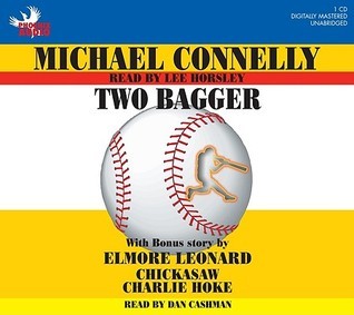 Two Bagger / Chickasaw Charlie Hoke by Michael Connelly | Goodreads