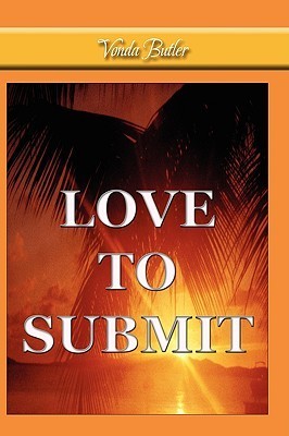 Love to Submit by Vonda Butler | Goodreads