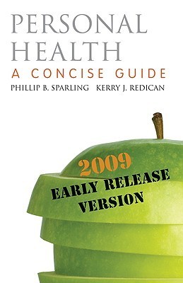 Personal Health: A Concise Guide 2009 Early Release Version with ...